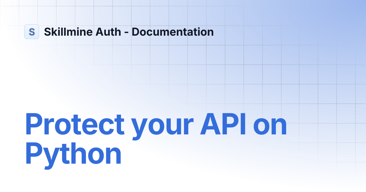 Protect your API on Python | Skillmine Auth - Documentation