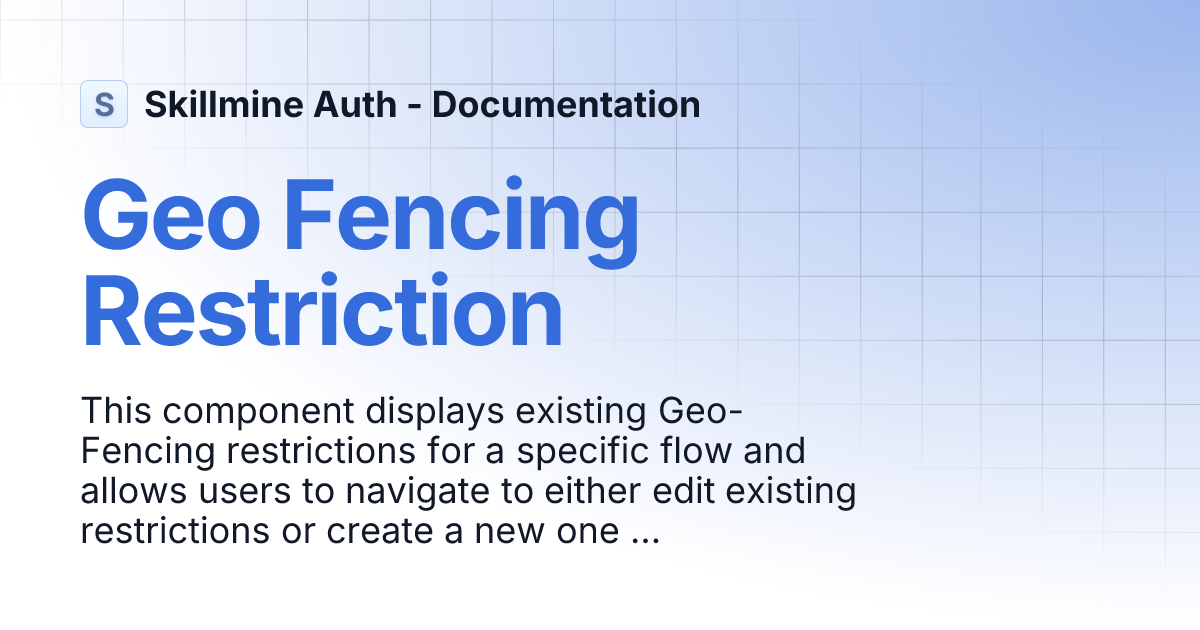 Geo Fencing Restriction | Skillmine Auth - Documentation