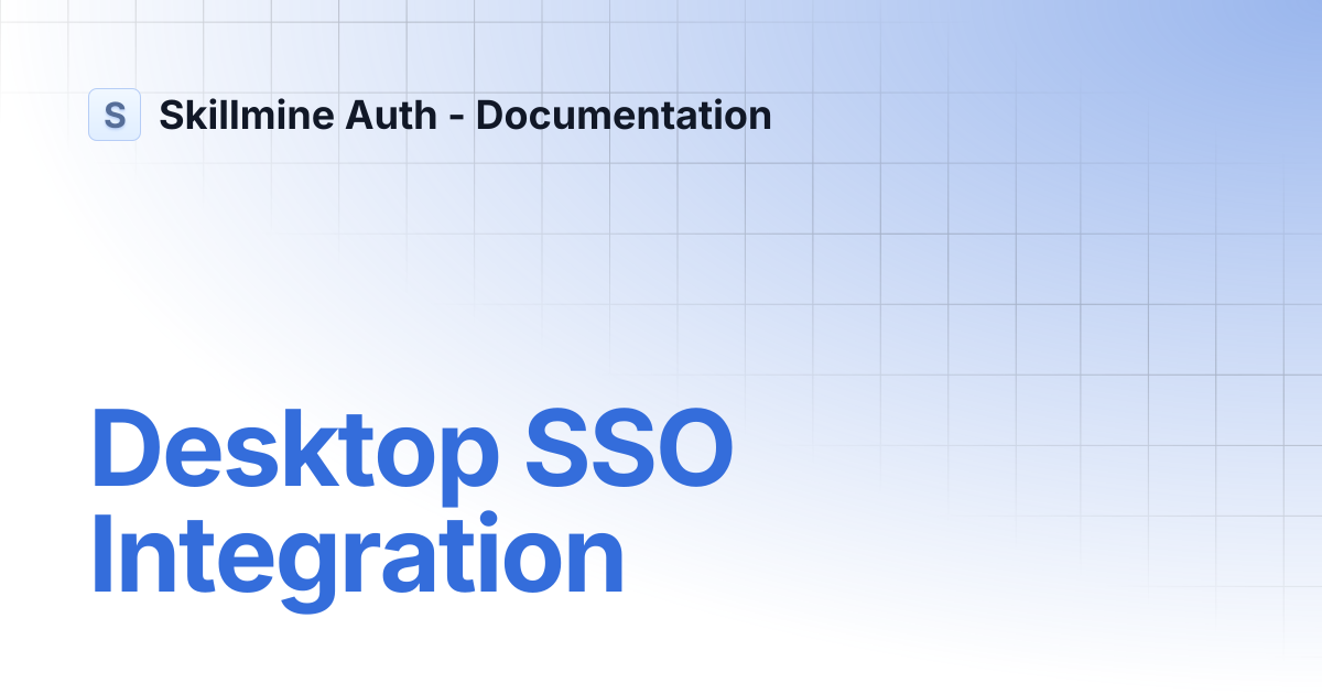 Desktop SSO Integration | Skillmine Auth - Documentation