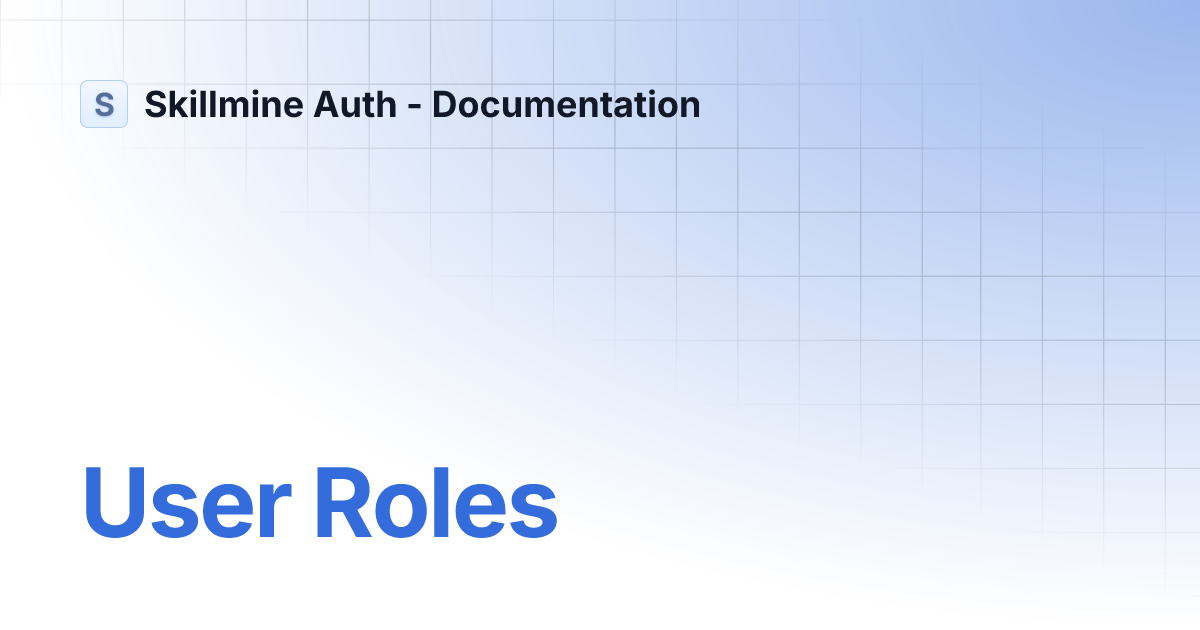 User Roles | Skillmine Auth - Documentation